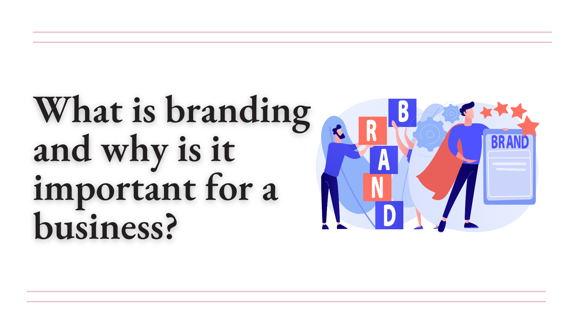 Branding for startups - What is it & Why is it important? | Branding